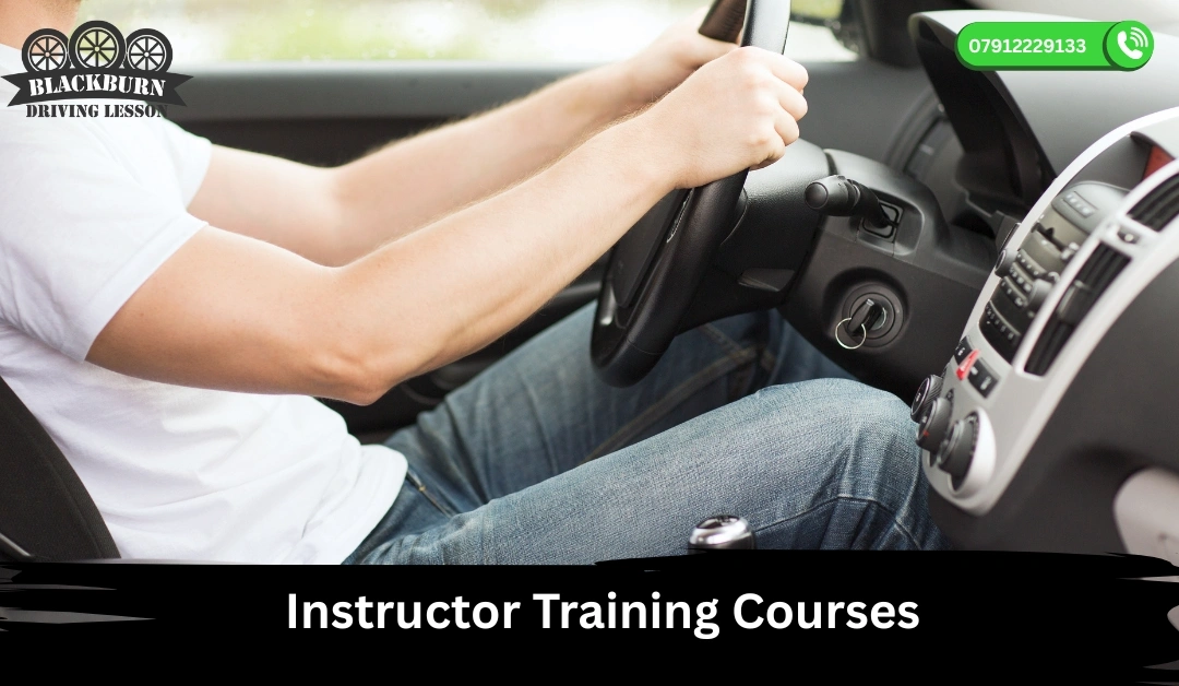 Instructor Training Courses I Become Driving Instructor Blackburn
